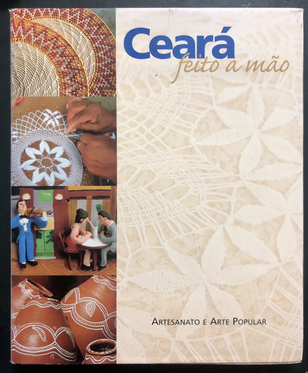 Livro: Ceará feito a Mão. Artesanato e Arte Popular, Ob