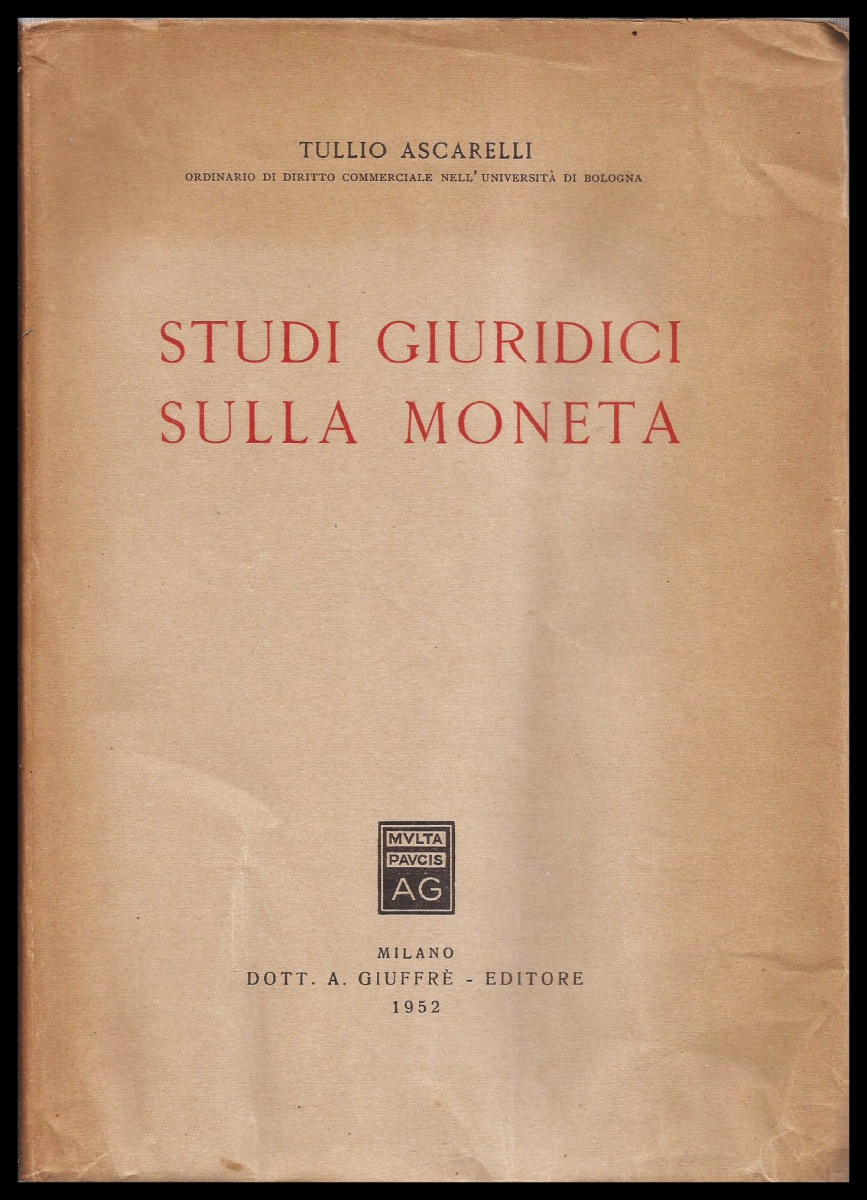 ASCARELLI, Tullio. STUDI GIURIDICI SULLA MONETA. Milão:
