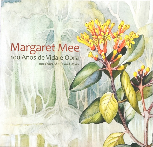 Catálogo Margaret Mee 100 Anos de VIDA e Obra. Exposiç