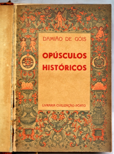 Livro, Opúsculos Históricos, Autor: Damião de Góis, Tra