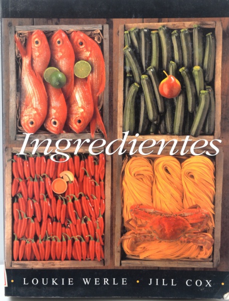 Livro: Ingredientes - Autores: Loukie Werle e Jill Cox
