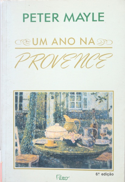 Livro: Um Ano na Provence - Autor: Peter Maylr -Ilustra