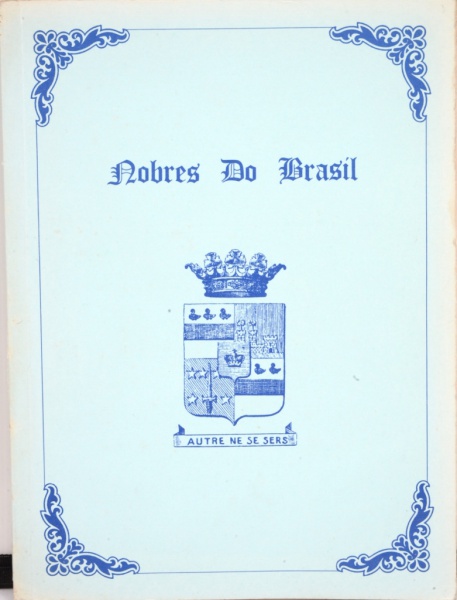 Livro: Nobres do Brasil. Autor: Fernando Carvalho Neto.